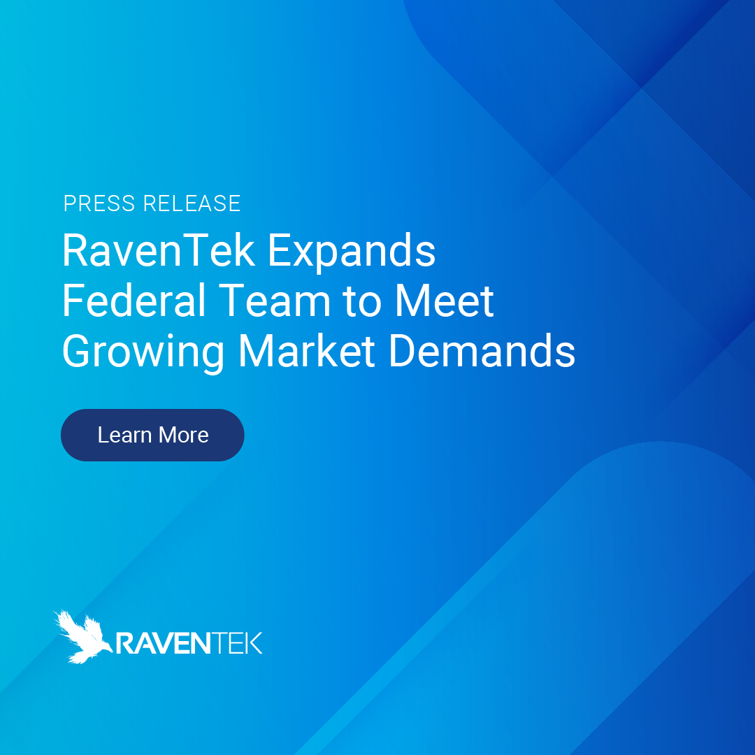 RavenTek Expands Federal Team to Meet Growing Market Demands